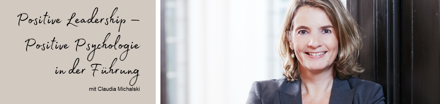 Positive Leadership – Positive Psychologie in der Führung